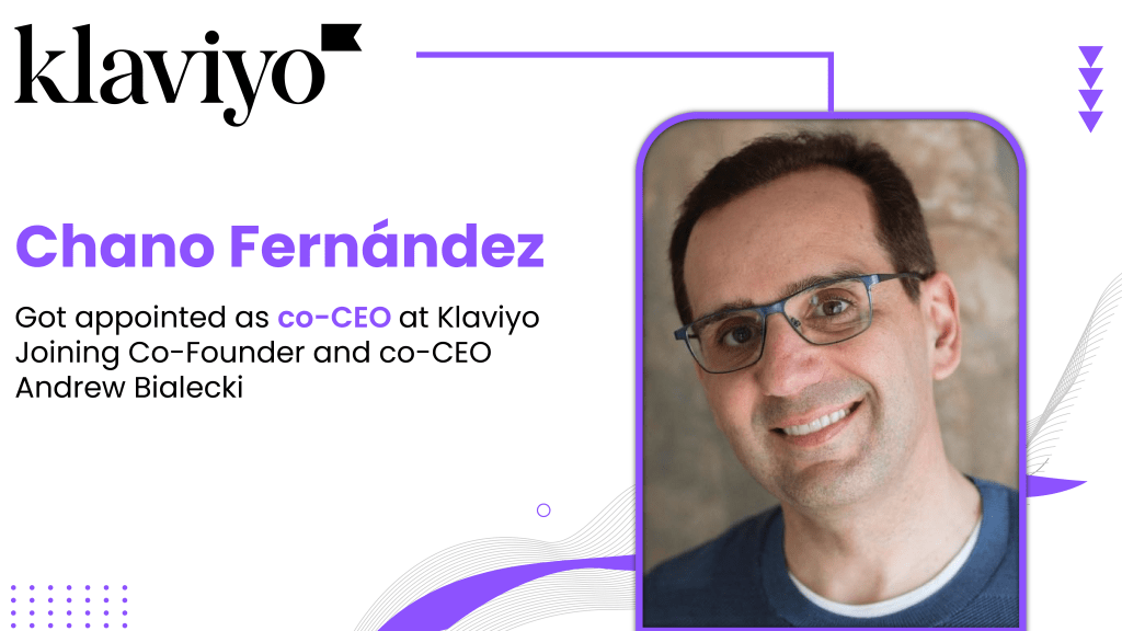 Klaviyo Appoints Chano Fernández as co-CEO, Joining Co-Founder and co ...
